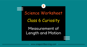 Class 6 Science chapter 5 Measurement of Length and Motion