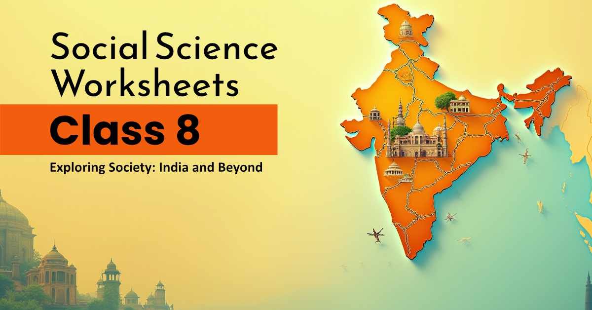 NCERT Class 8 Social Science Worksheets With Answers PDF NCERT Class 8 Social Science Worksheets With Answers PDF